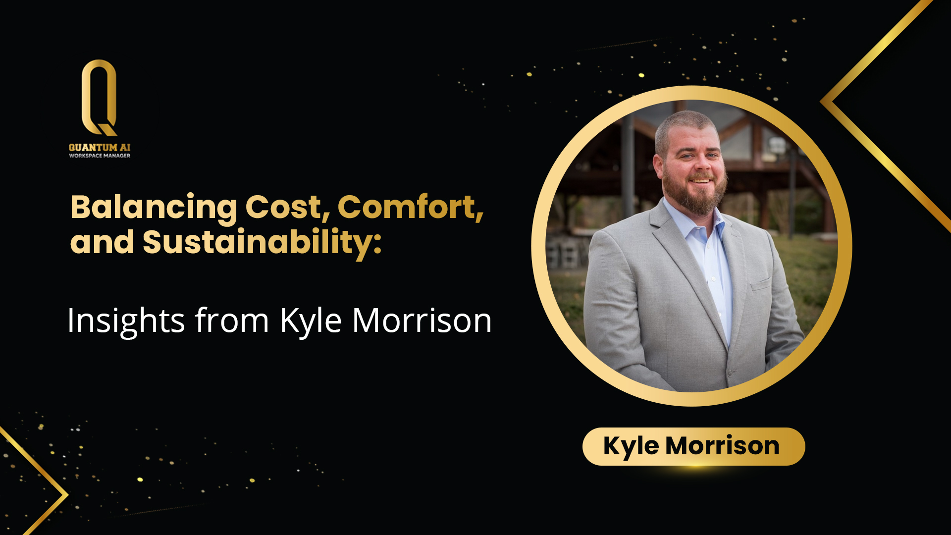 Balancing Cost, Comfort, and Sustainability: Insights from Kyle Morrison